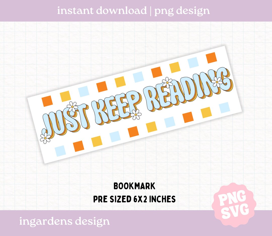 Just Keep Reading Bookmark PNG, Digital Download for Bookmarks - Etsy