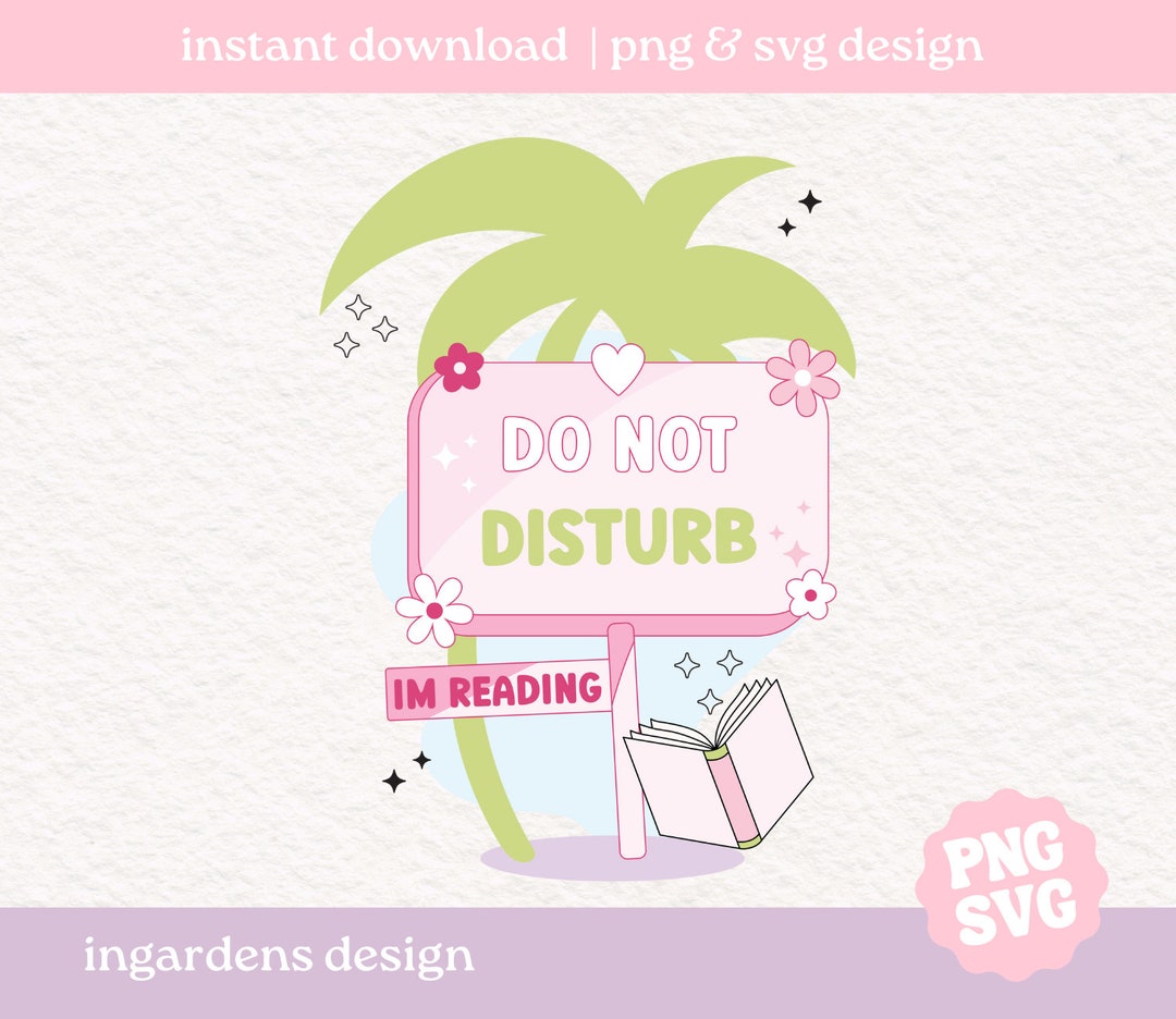 Do Not Disturb I'm Reading PNG SVG, Bookish Png Svg, Digital Download ...