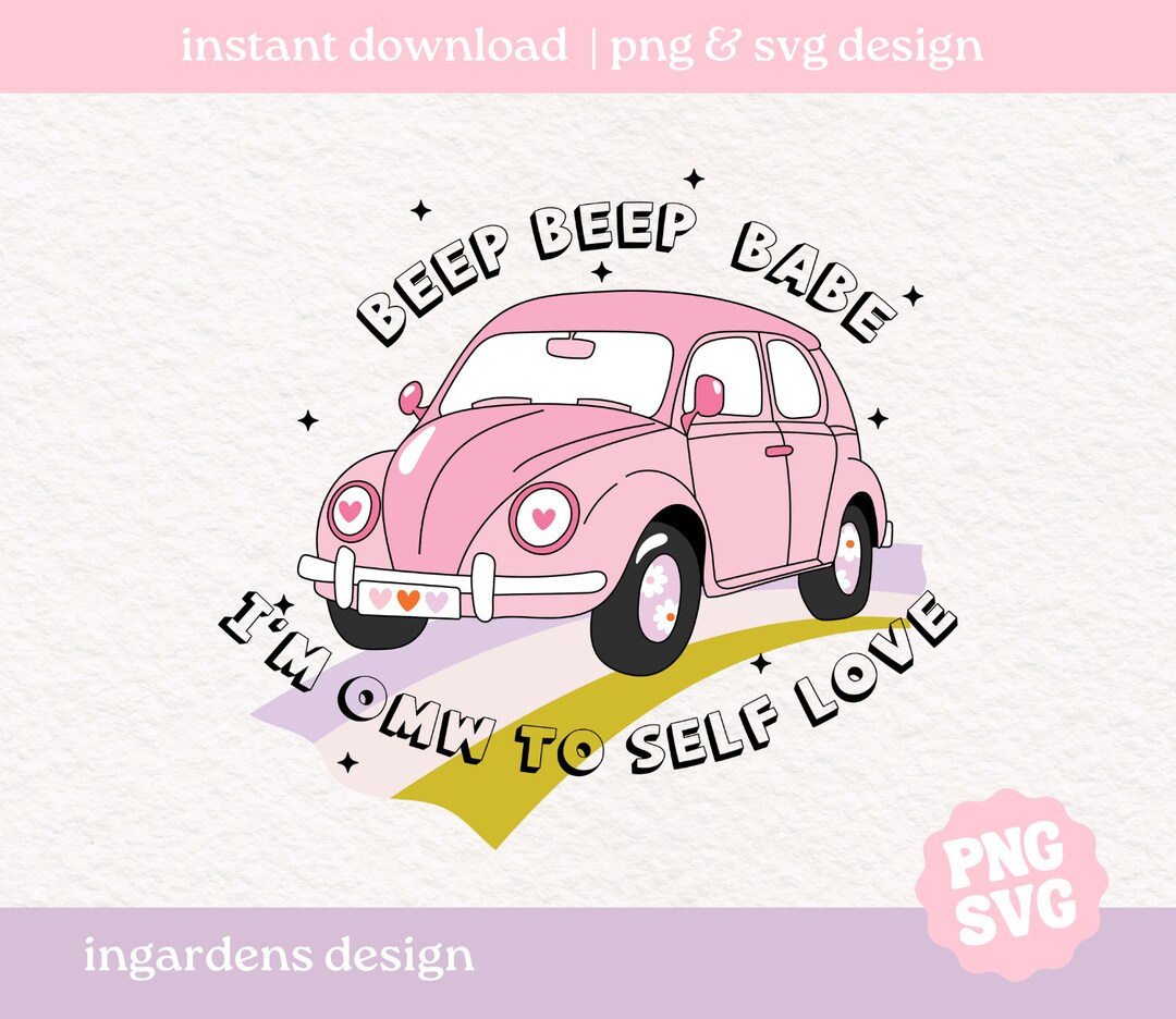 Beep Beep I'm on My Way to Self Love SVG PNG, Digital Download Art for ...