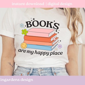 Books Are My Happy Place PNG and SVG, Bookish Png Sublimation Design ...