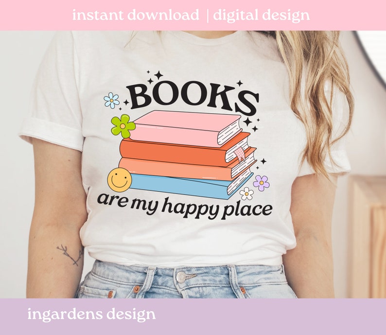 Books Are My Happy Place PNG and SVG, Bookish Png Sublimation Design ...