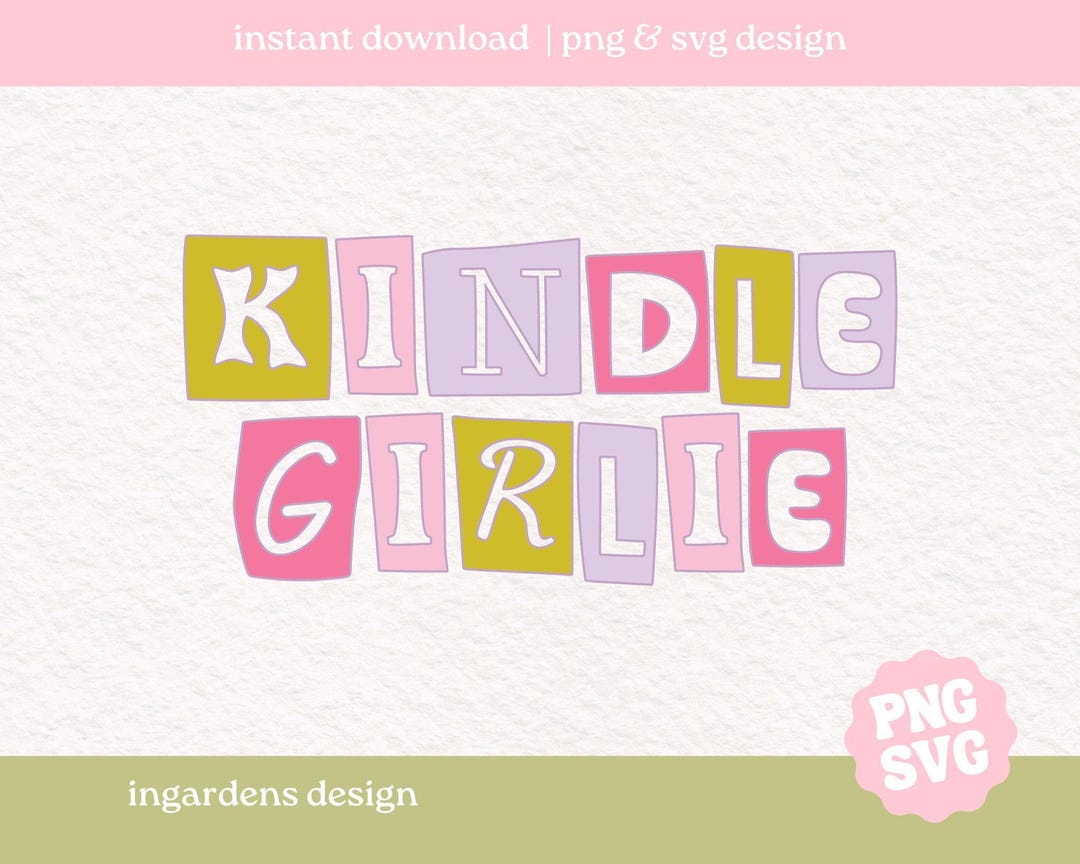 Kindle Girlie PNG and SVG | Funky Text Bookish Png Sublimation Design ...