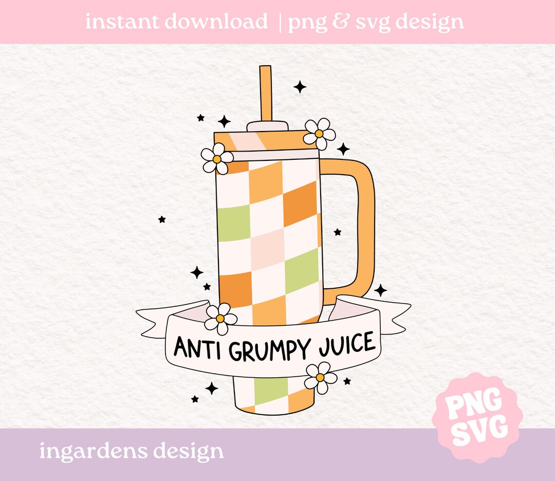 Anti Grumpy Juice PNG SVG, Funny Png Svg, Design for T-shirt, Stickers ...