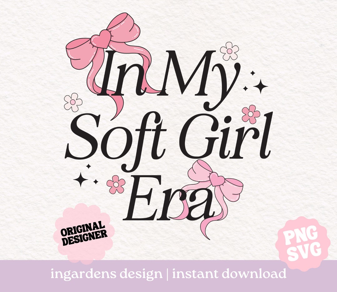 Soft Girl Era PNG SVG: Bow Design (digital Download) - Etsy