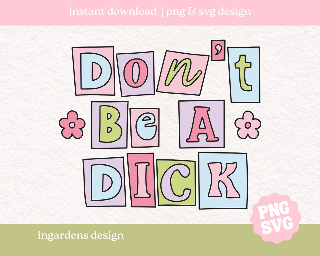 Don't Be A D SVG PNG | Mental Health Svg Png, Self Care Png, Self Love ...