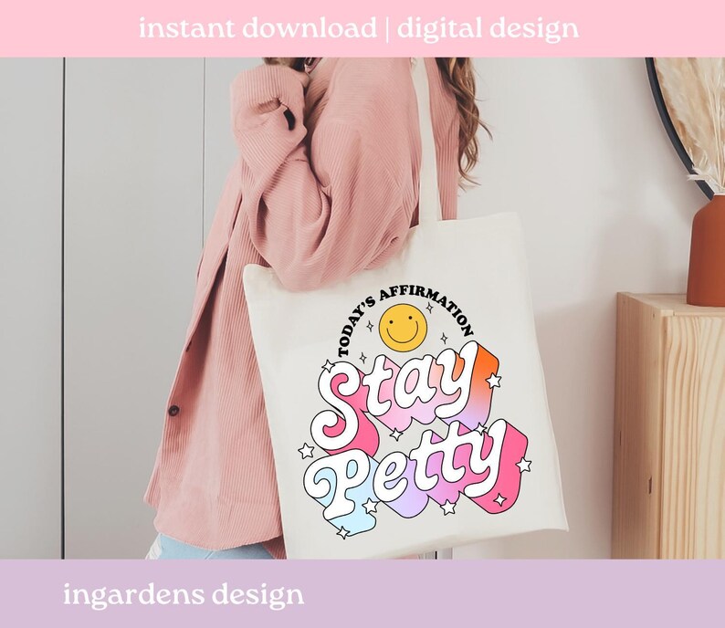 Stay Petty PNG, Digital Download Design for T-shirt, Stickers and More ...