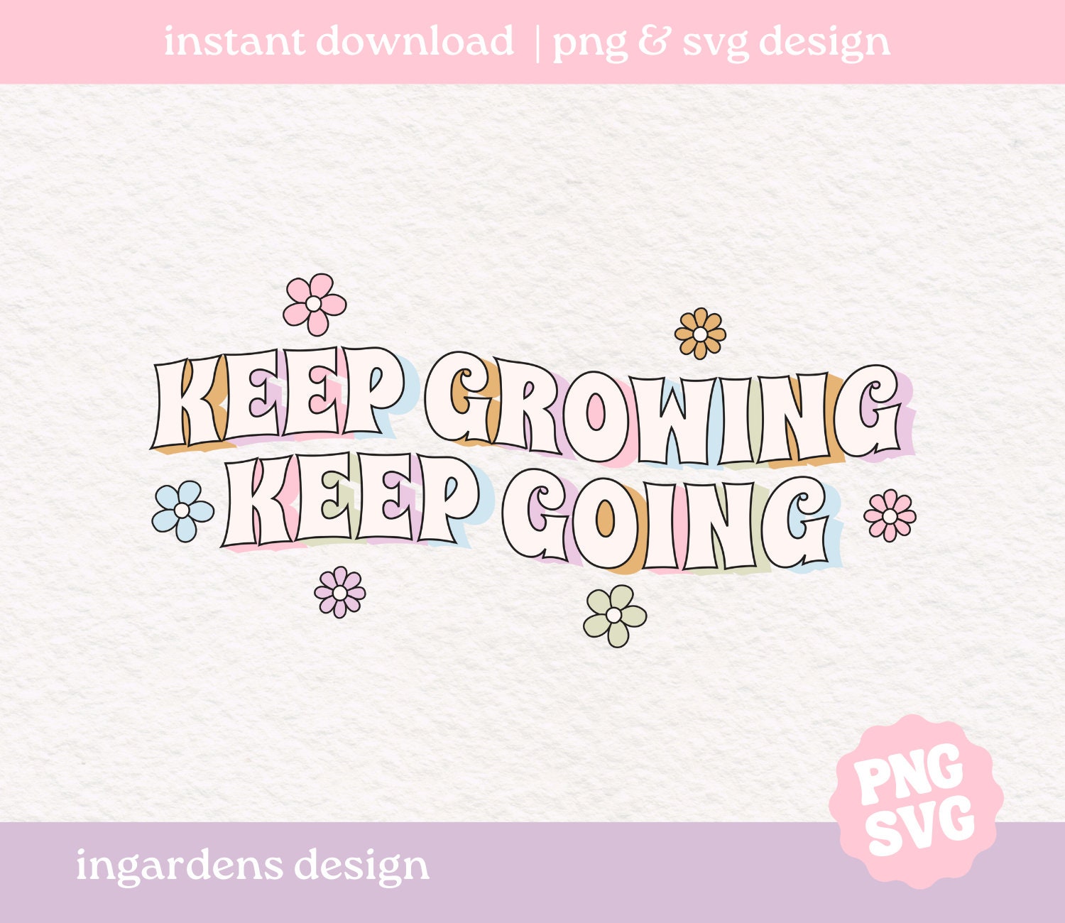 Keep Growing Keep Going SVG PNG Flower Png Svg Motivational - Etsy