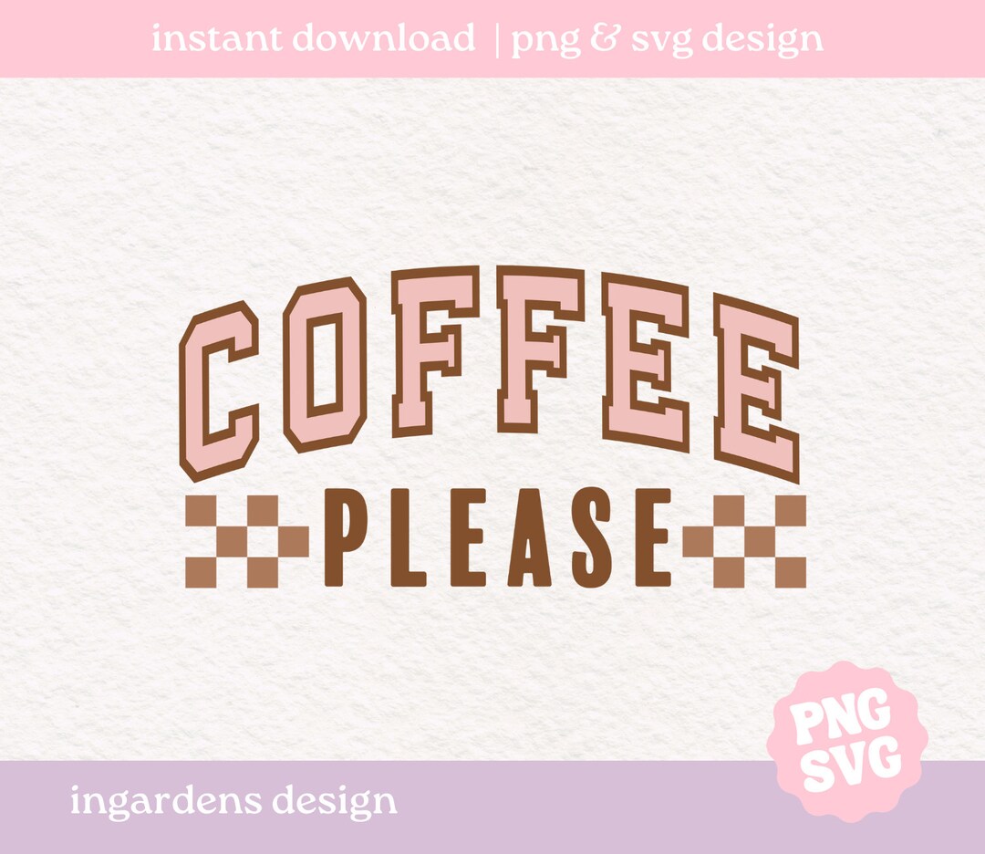 Coffee Please PNG SVG, Varsity University Design for T-shirt, Stickers ...