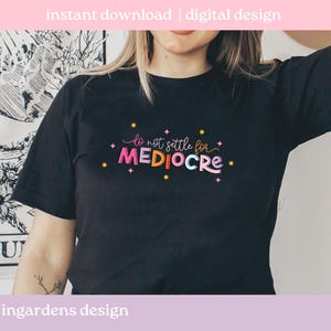 Do Not Settle for Mediocre SVG PNG, Positivity Svg Png, Mental Health ...