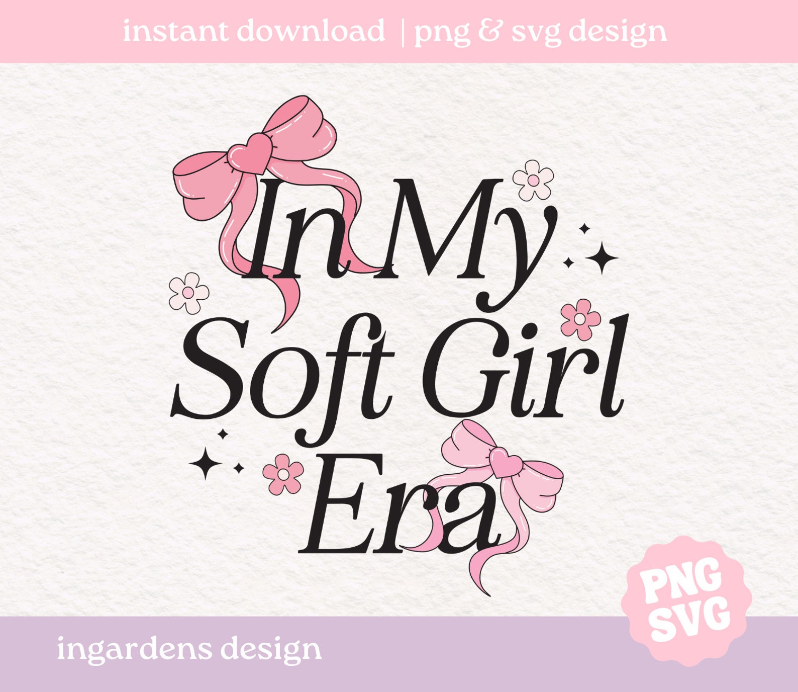 In My Soft Girl Era PNG SVG, Bow Png Svg Design for T-shirt, Stickers ...
