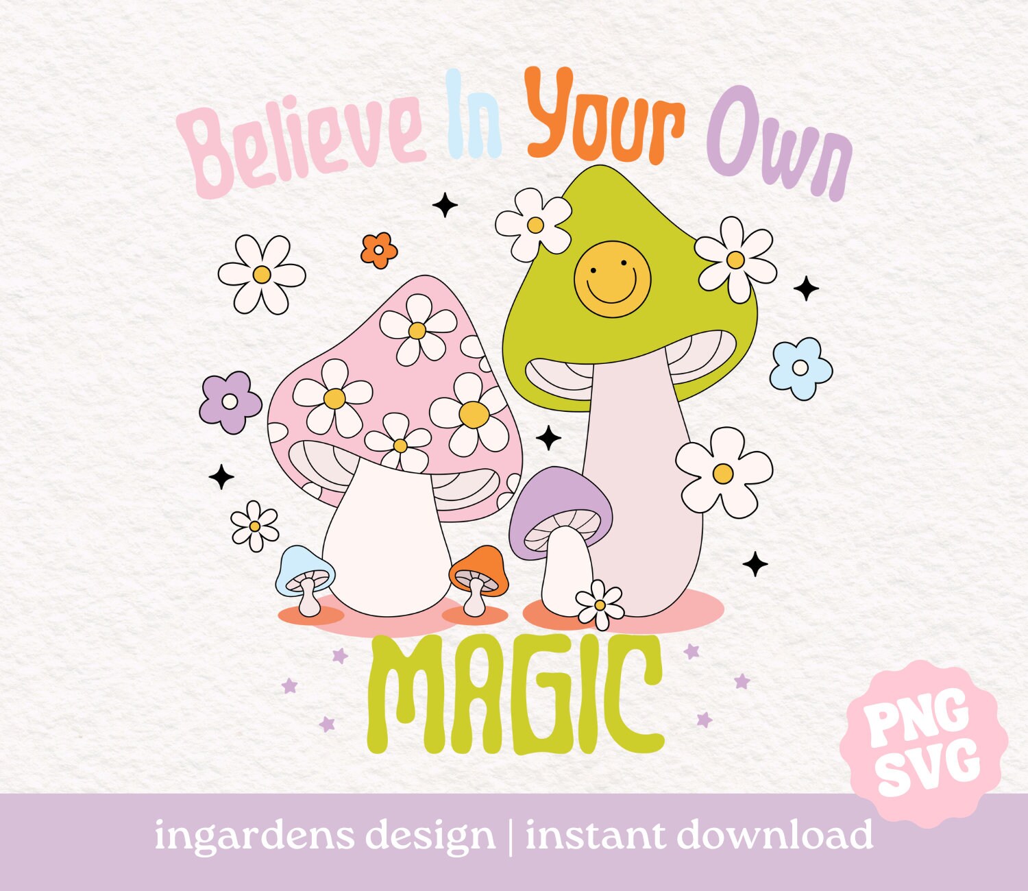 Believe in Your Own Magic SVG PNG, Digital Download for Tee Shirts ...