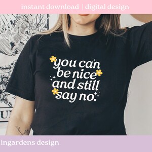 You Can Be Nice and Still Say No PNG SVG, Design for T-shirt, Stickers ...