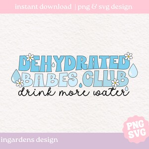 Dehydrated Babes Club PNG SVG, Funny Png Svg, Design for T-shirt ...
