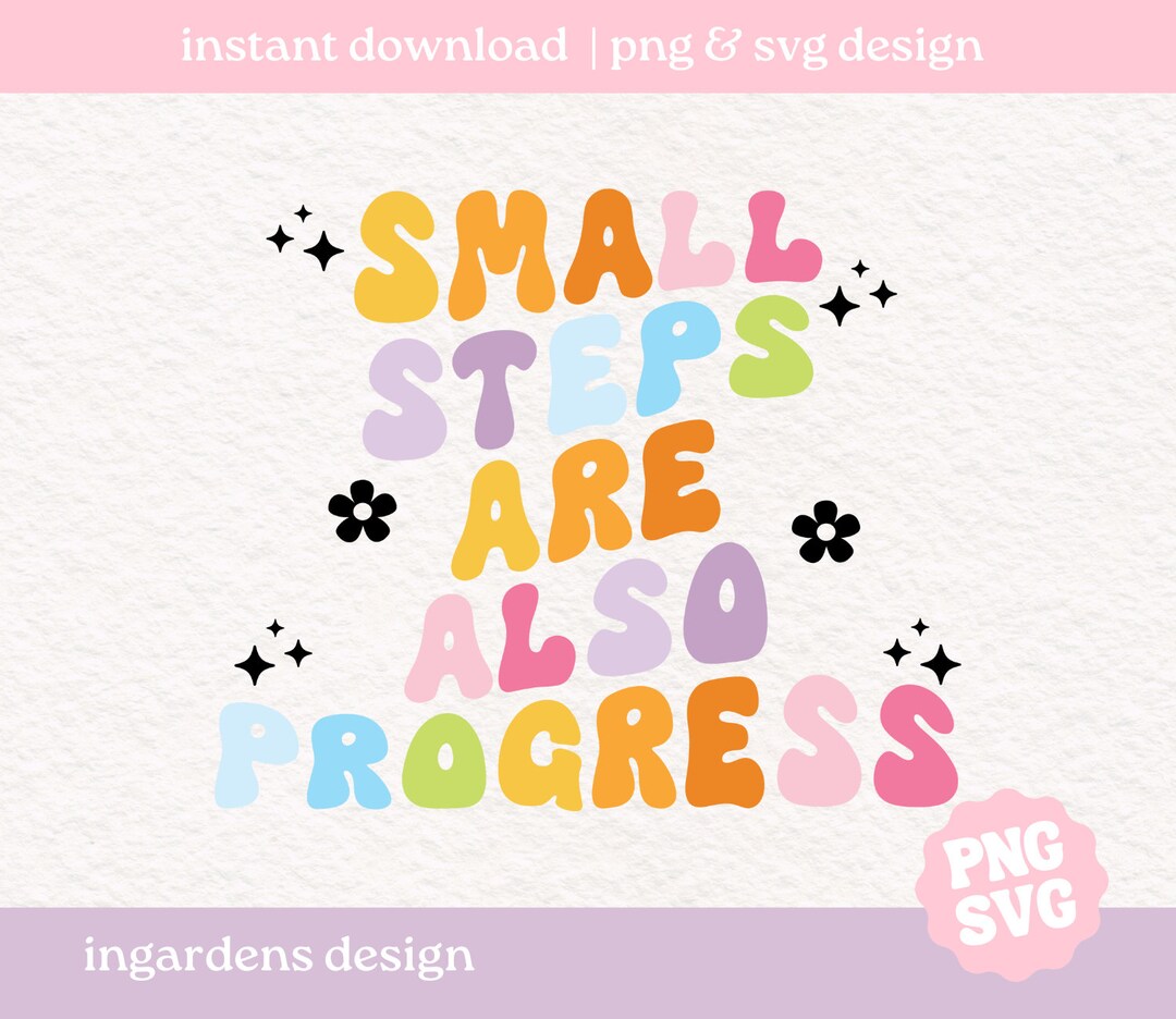 Small Steps Are Also Progress PNG SVG, Design for T-shirt, Stickers and ...