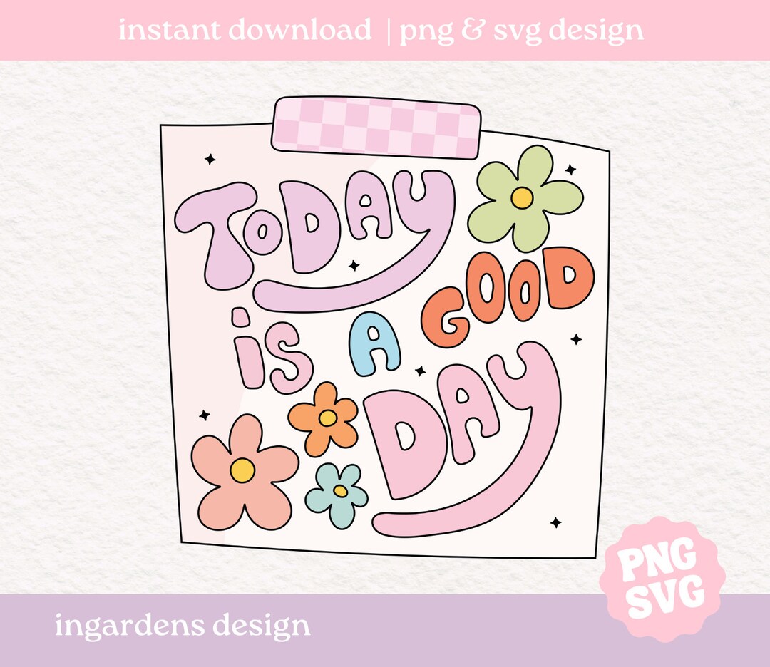 Today is A Good Day Post Note PNG SVG, Design for T-shirt, Stickers and ...