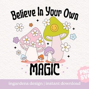 Believe in Your Own Magic SVG PNG, Digital Download for Tee Shirts ...