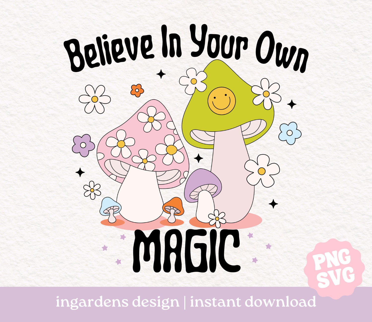 Believe in Your Own Magic SVG PNG, Digital Download for Tee Shirts ...