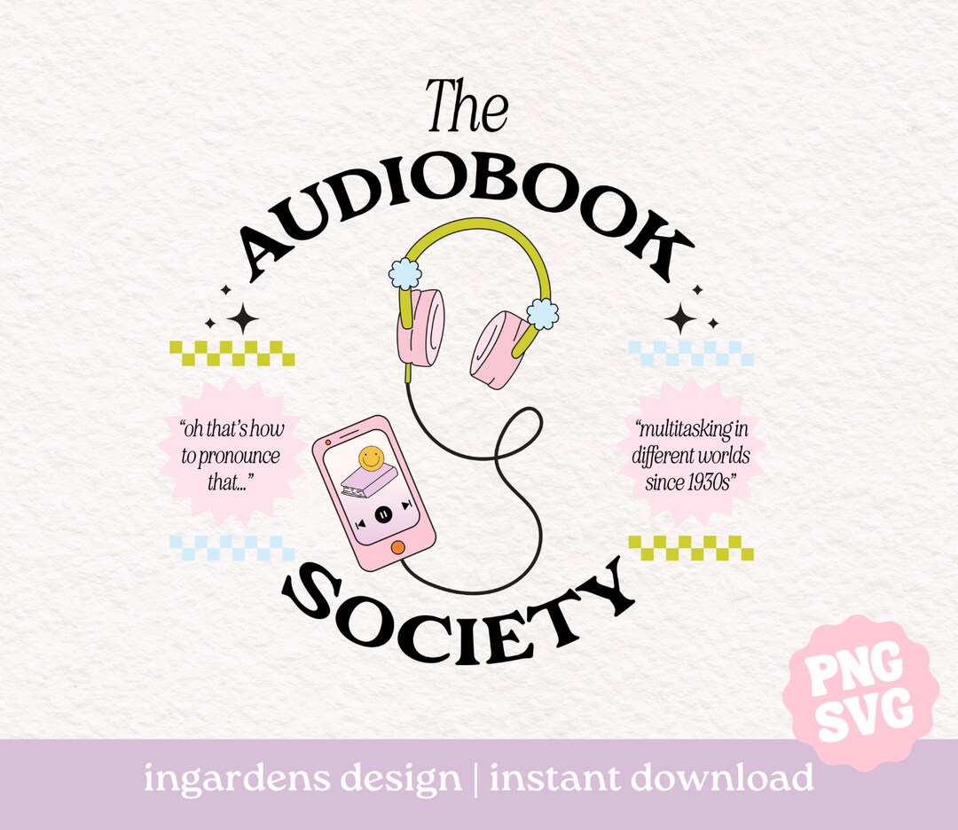 Audiobook Society PNG SVG, Bookish Png Svg, Digital Download Art for T ...