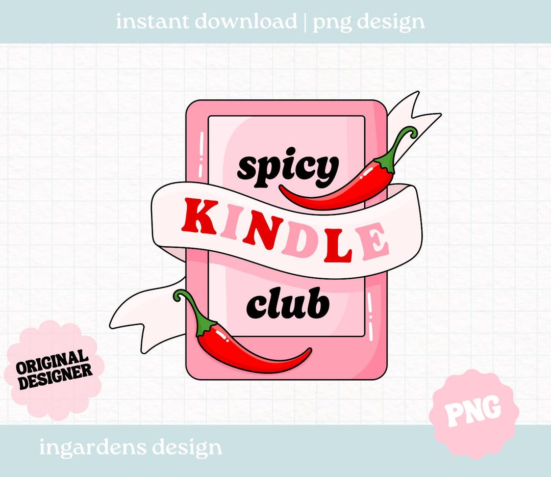 Spicy Kindle Club PNG, Bookish PNG Design, Book Lover Digital Download ...