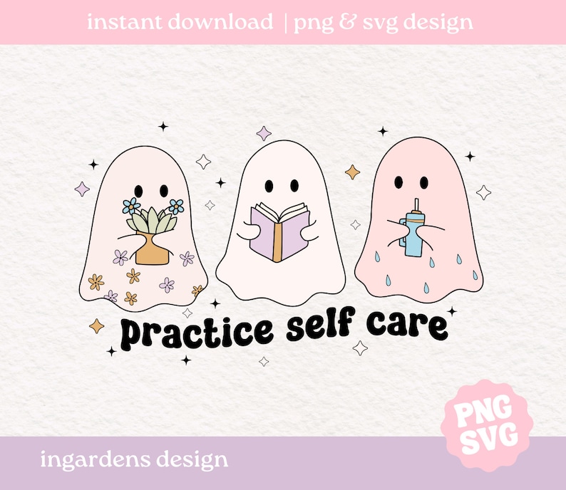 Practice Self Care PNG SVG Mental Health Svg Png Cute Ghosts - Etsy