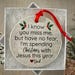 I Know You Miss Me | I'm Spending Christmas With Jesus | in Loving ...