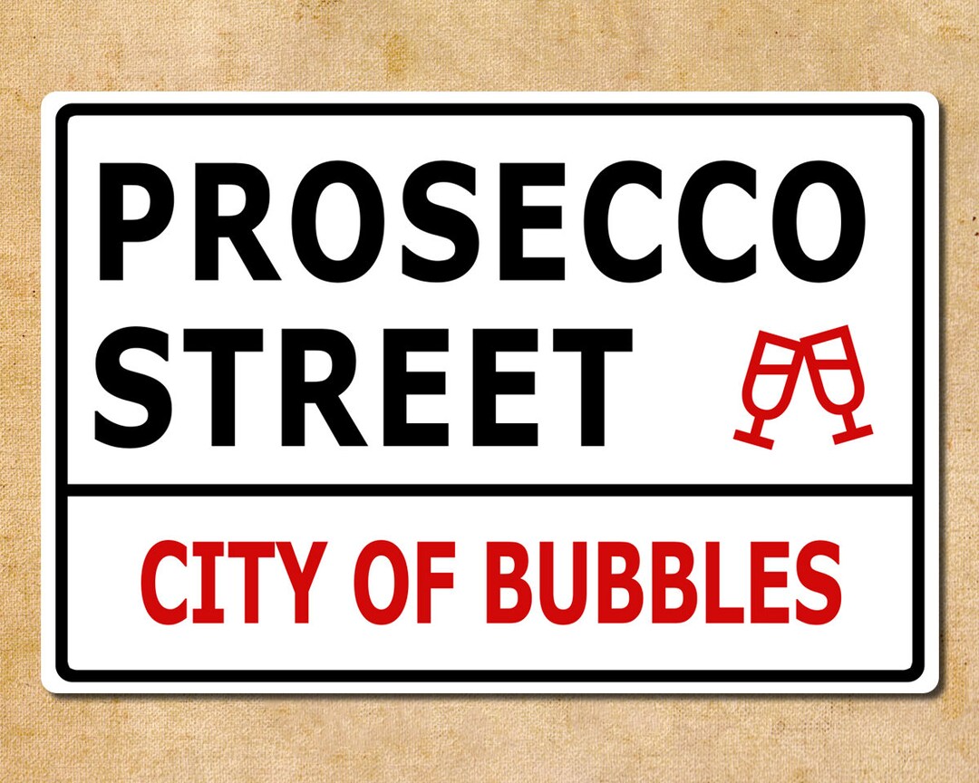 Prosecco Street City of Bubbles London Street Sign Style - Etsy