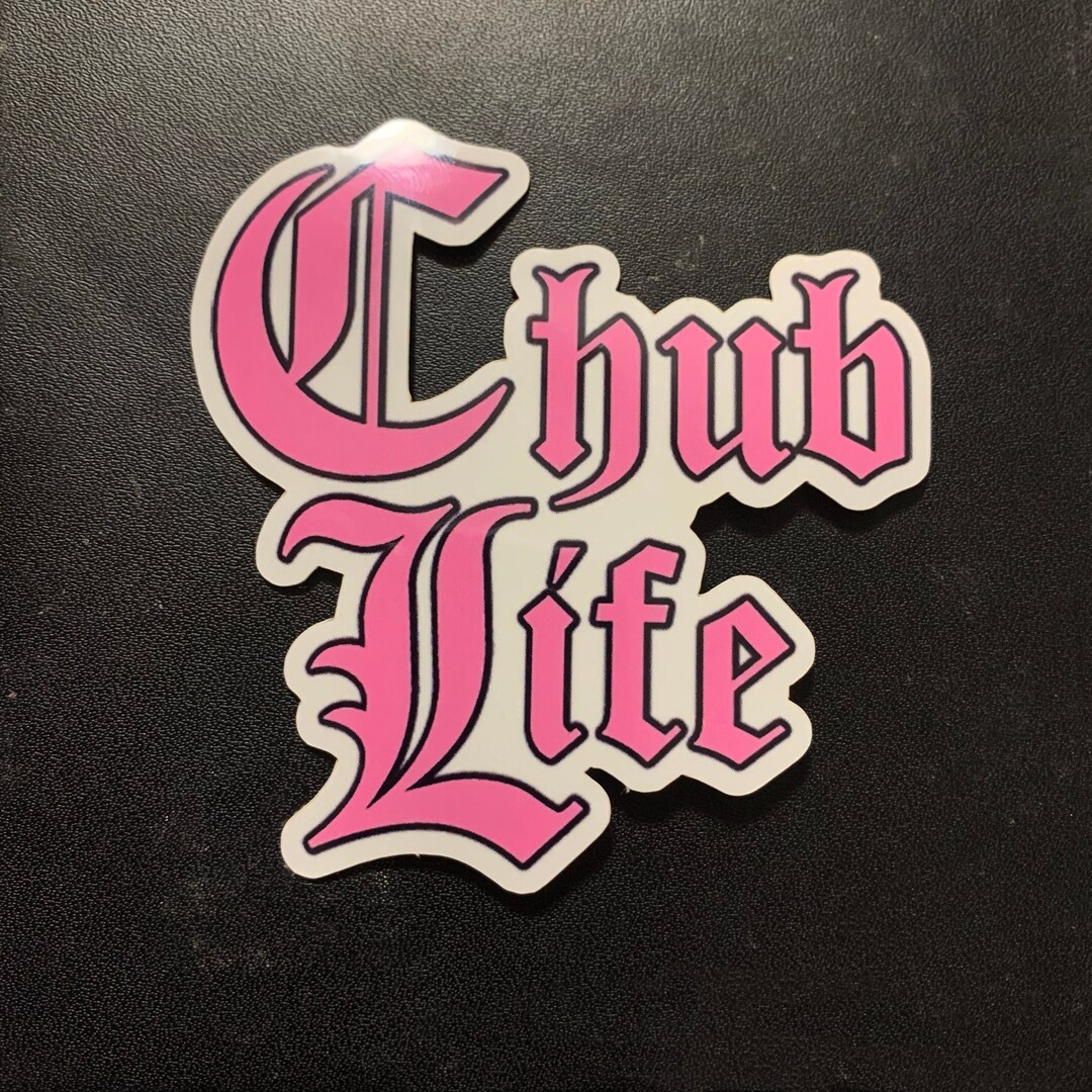 Chub Life Sticker Cute Funny Pink Thug Life Plus Size BBW - Etsy