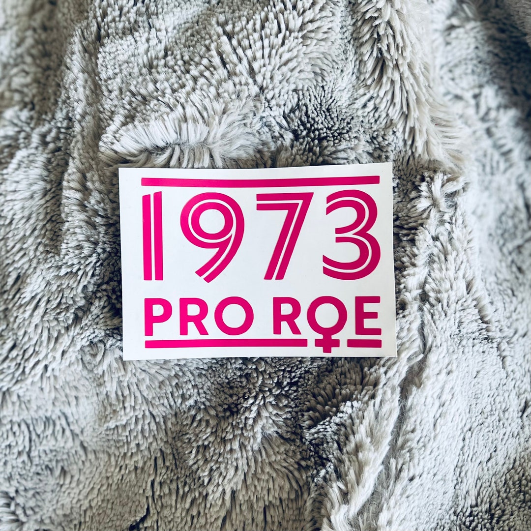 Pro Roe 1973 Vinyl Decal Feminist Decal Feminism Womens Rights Equality ...
