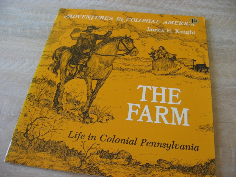 1982 THE FARM BOOK of Life in Colonial Pennsylvania. A Fun History ...