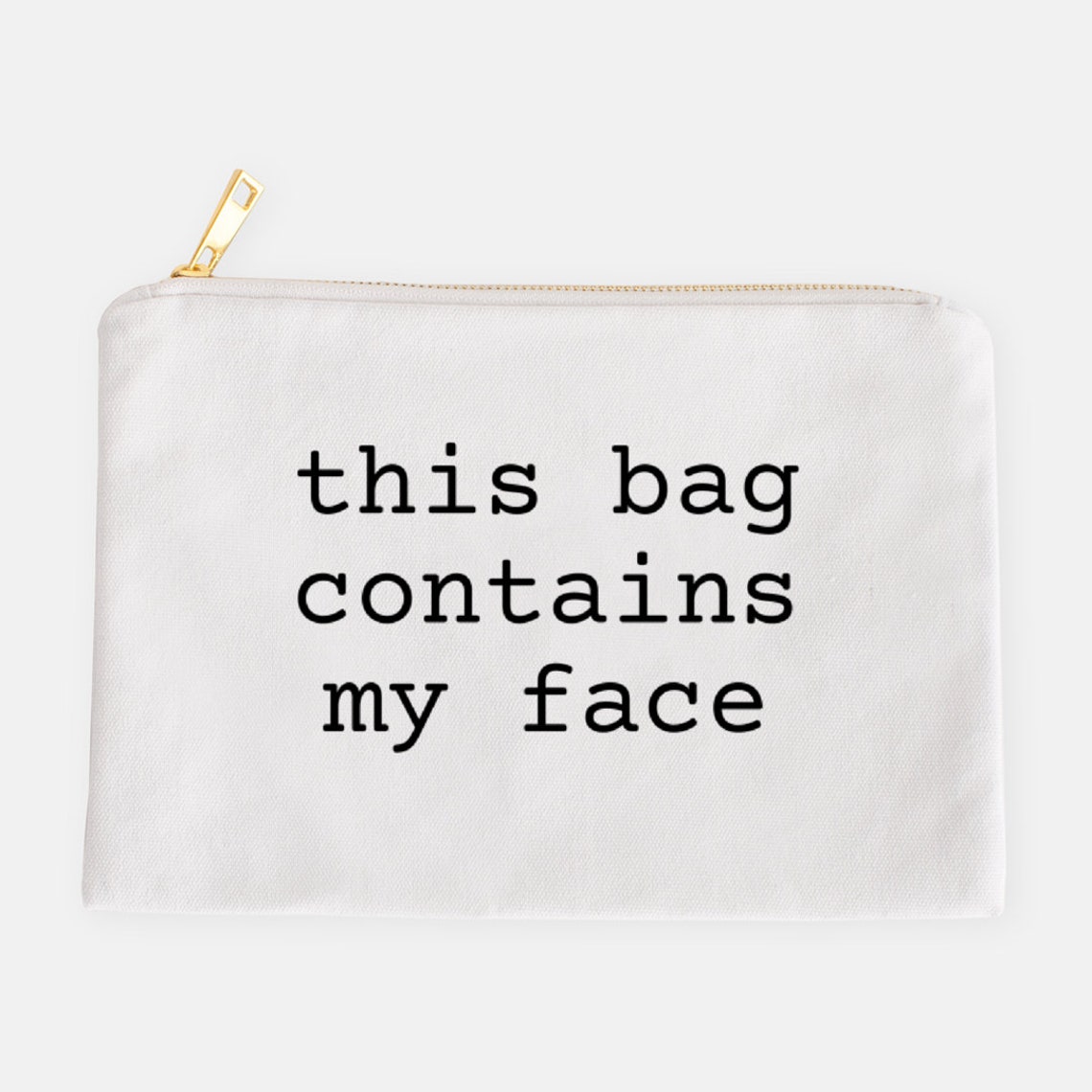 Cosmetic Bag this Bag Contains My Face - Etsy