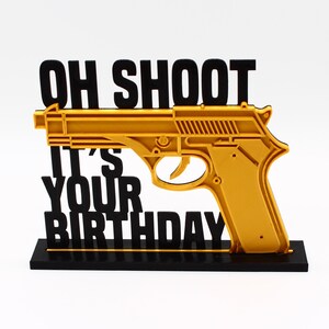Oh Shoot It's Your Birthday GUN Cake Topper on Base - Etsy
