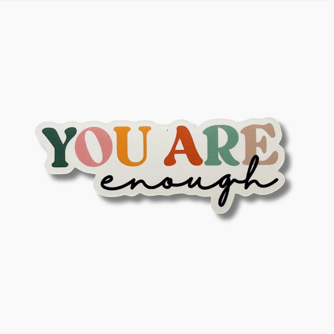 You Are Enough Vinyl Sticker - Motivational, Self-care, Self-love ...