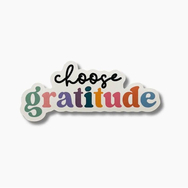 Choose Gratitude Vinyl Sticker - Motivational, Self-care, Self-love ...