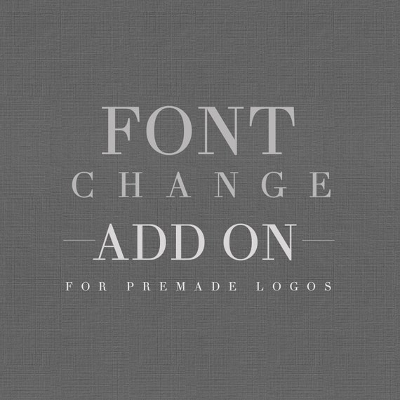 Font Change: Premade Logo ADD ON | Etsy