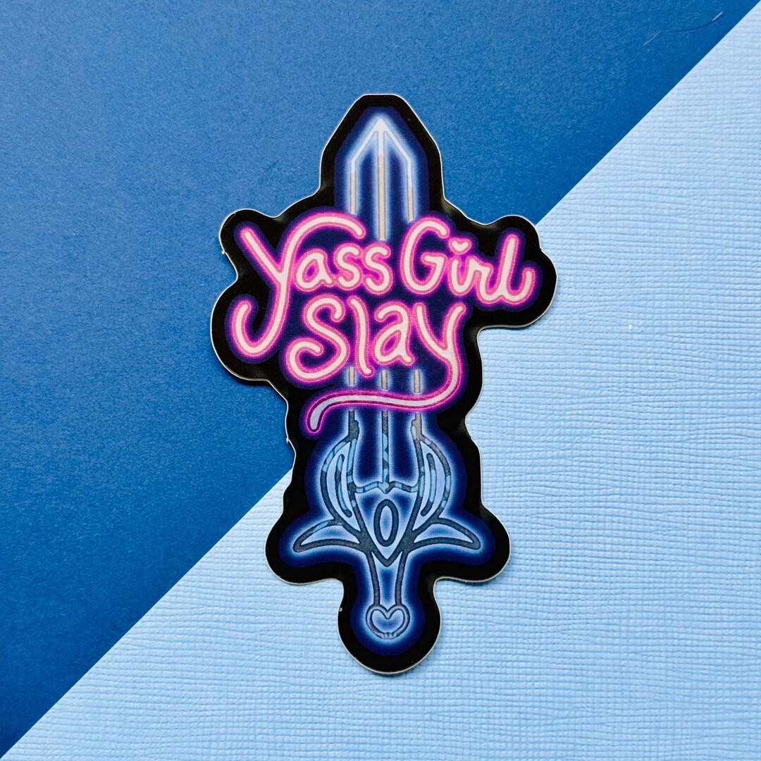 Yass Girl Slay (your Enemies) | Glossy Vinyl Sticker | Waterproof - Etsy