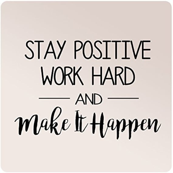 24x16 Stay Positive Work Hard and Make It Happen | Etsy
