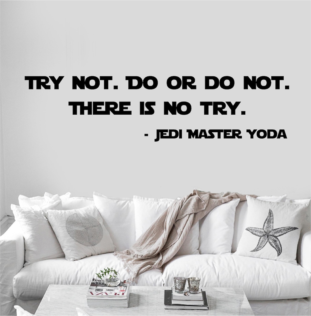 Try Not Do or Do Not There is No Try Jedi Master Yoda Star Wars Movie ...