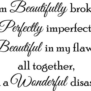 32"x24" I Am Beautifully Broken, Perfectly Imperfect Beautiful in My ...