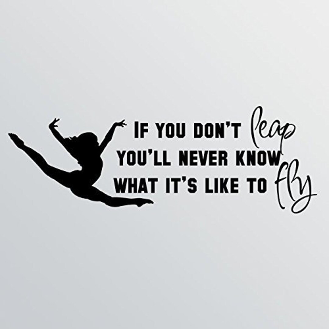 If You Don't Leap You'll Never Know What It is Like to Fly Wall Decal ...