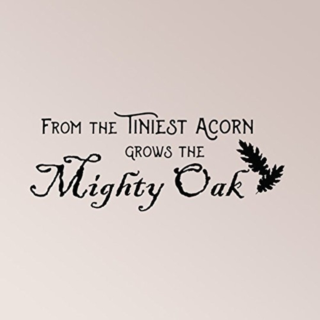 30"x12" From the Tiniest Acorn Grows the Mighty Oak Wall Decal Sticker ...