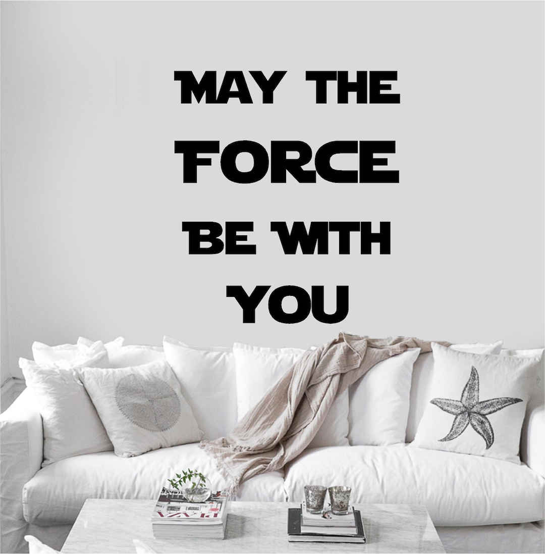 May the Force Be With You Star Wars Movie Wall Decal Sticker Mural ...