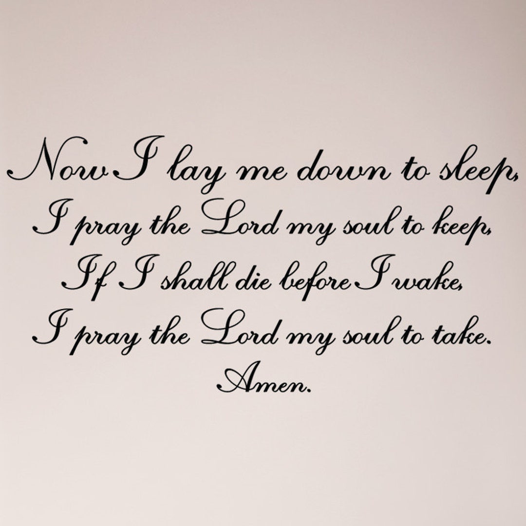 Now I Lay Me Down to Sleep I Pray the Lord My Soul to Keep If I Should ...
