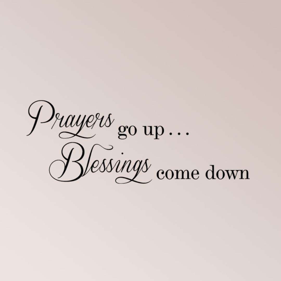 Prayers Go up Blessings Come Down Wall Decal Sticker Home Décor ...