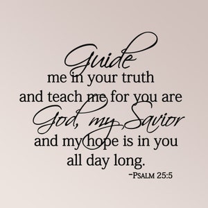 Guide Me in Your Truth and Teach Me for You Are God, My Savior My Hope ...