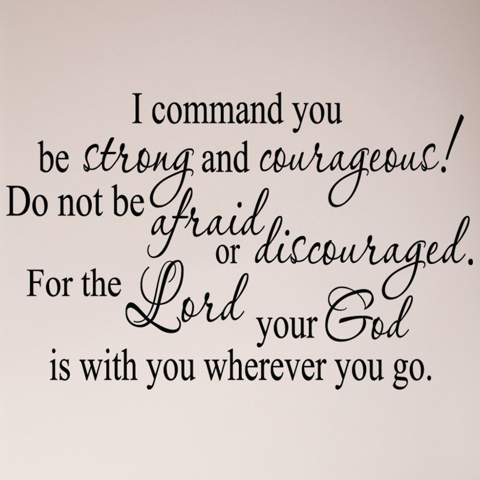 I Command You to Be Strong and Courageous Do Not Be Afraid or - Etsy