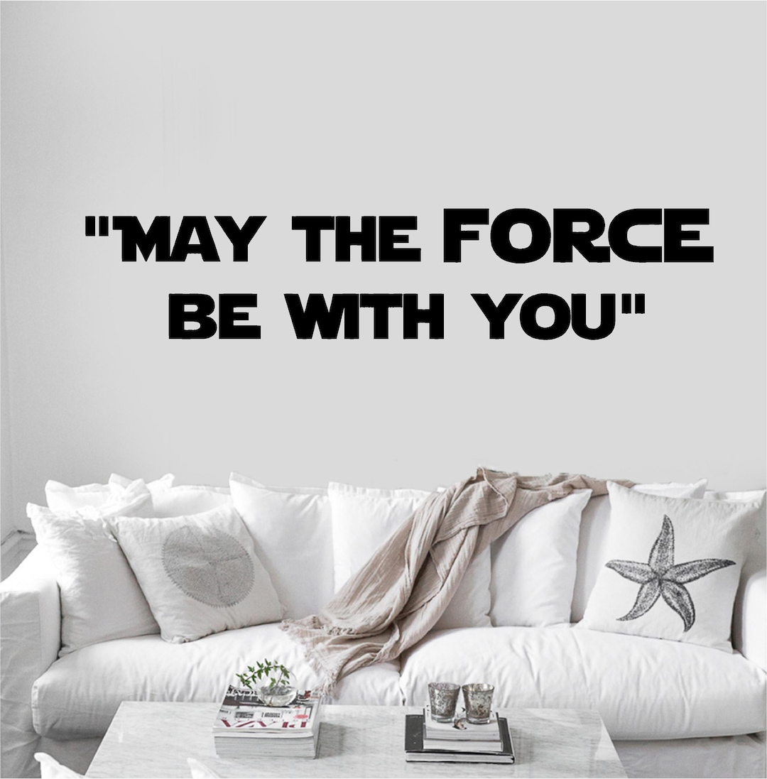 May the Force Be With You Star Wars Movie Wall Decal Sticker Mural ...