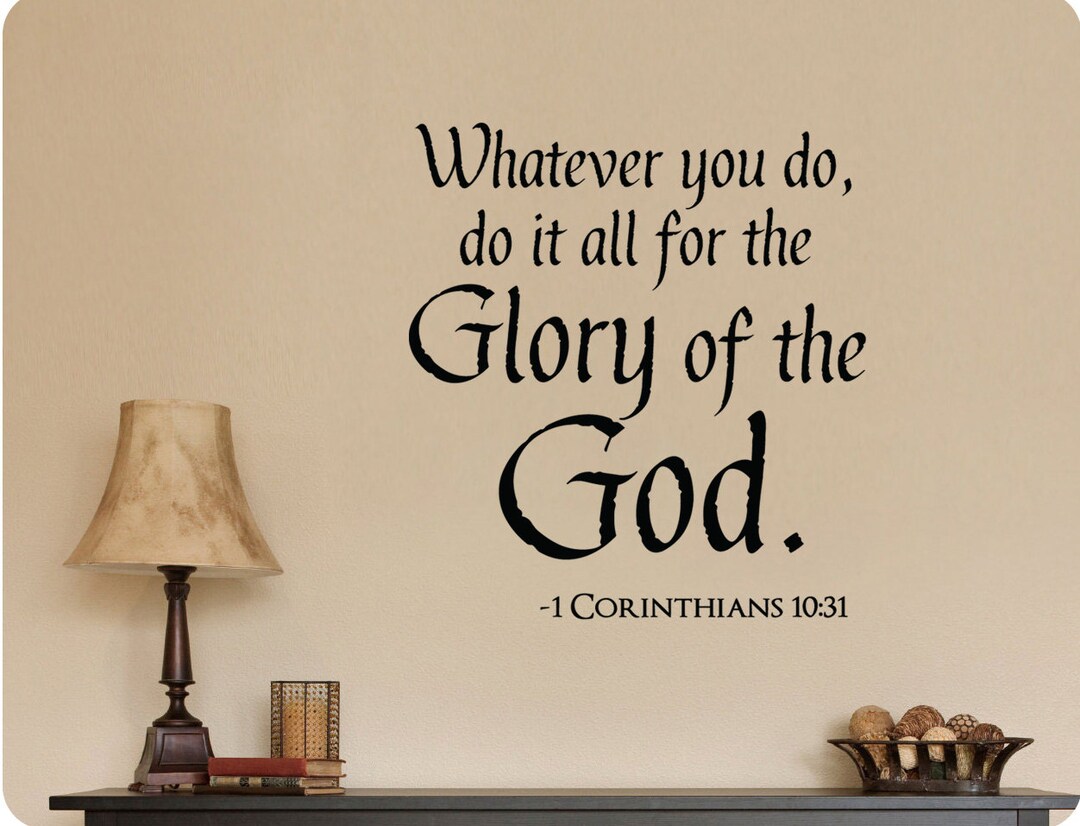 Whatever You Do It for the Glory of GOD Religious Christian Wall Decal ...