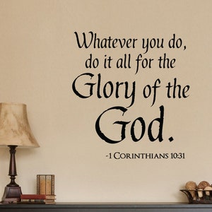 Whatever You Do It for the Glory of GOD Religious Christian Wall Decal ...