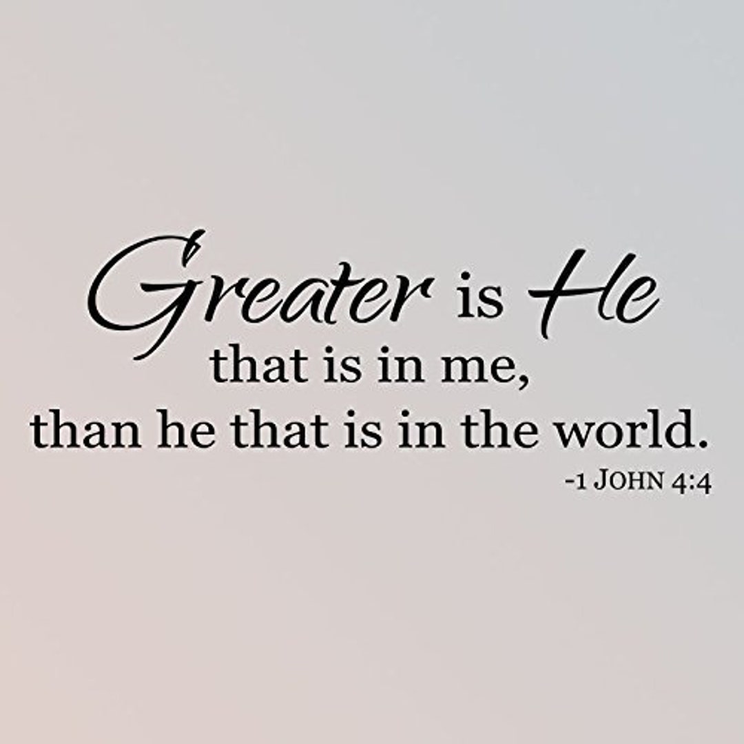 30"x12" Greater is He That is in Me, Than He That is in the World John ...
