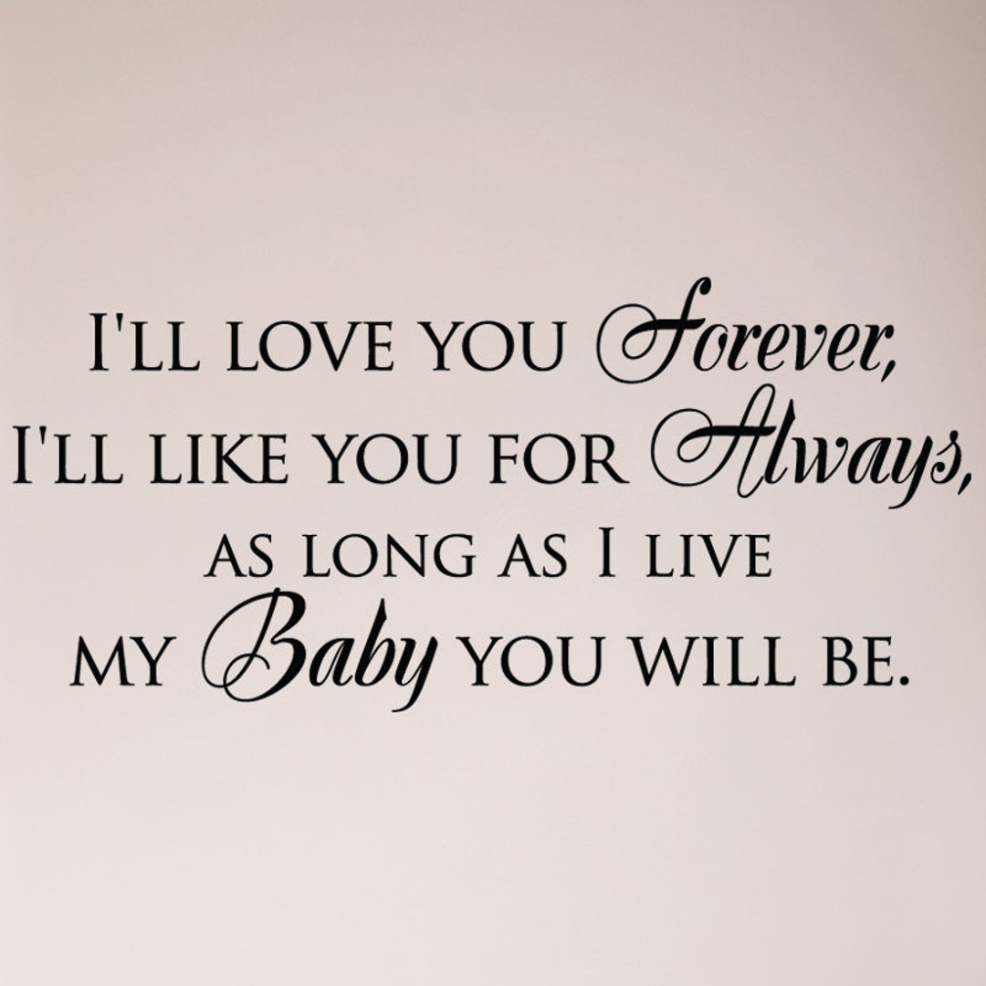 I'll Love You Forever I'll Like You for Always as Long as I Live My ...